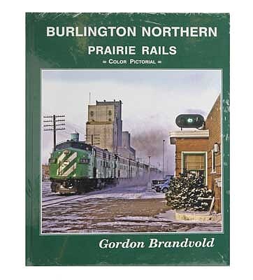 FourWays Burlington Northern Prairie Rails Color Pictorial Hardcover ...