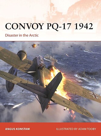 Osprey-Publishing Campaign- Convoy PQ-17 1942 Disaster in the Arctic